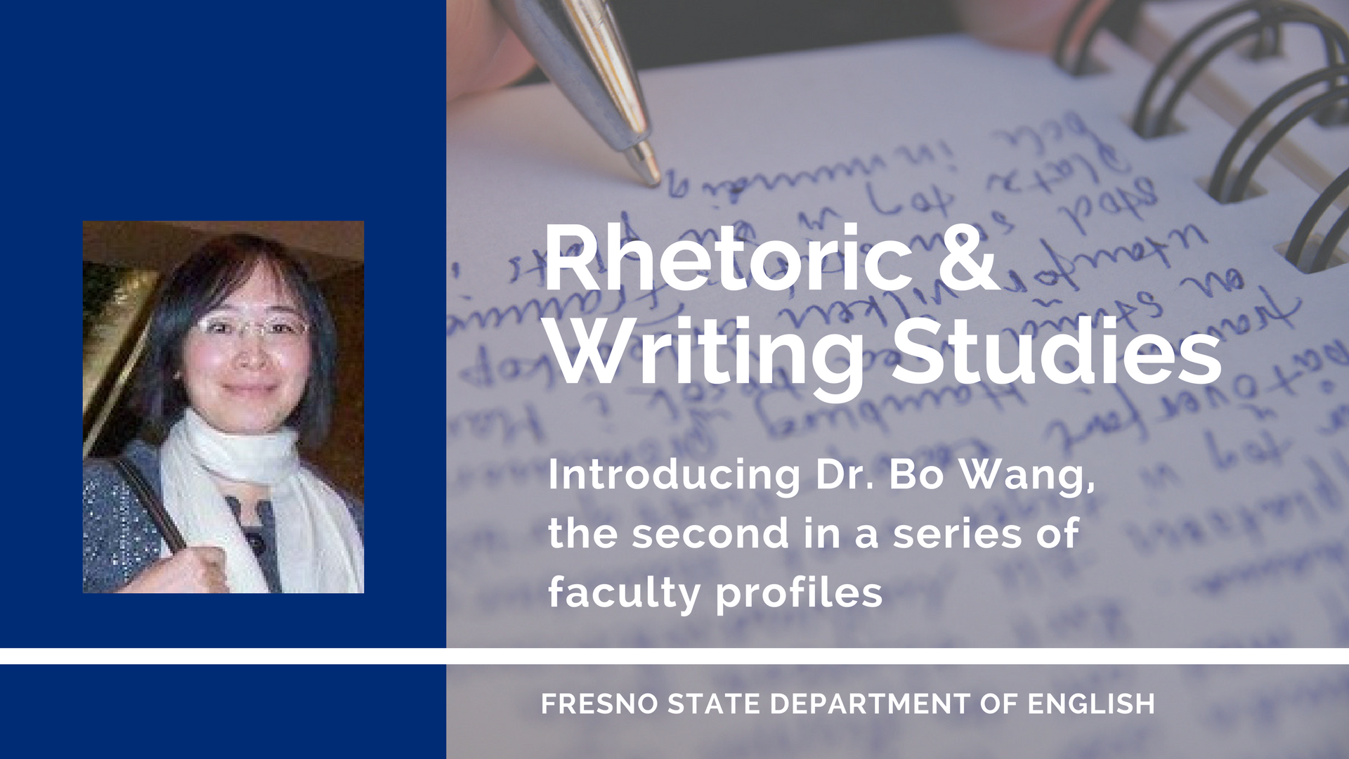 Meet the Rhetoric & Writing Studies faculty: Dr. Bo Wang – The College ...
