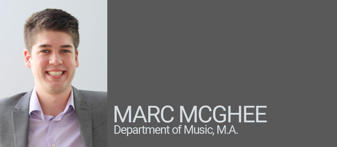 Marc McGhee, Department of Music, M.A. Student of Distinction – The ...