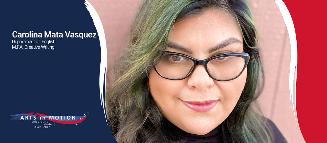 Student of Distinction: Carolina Vasquez Mata – The College of Arts and ...