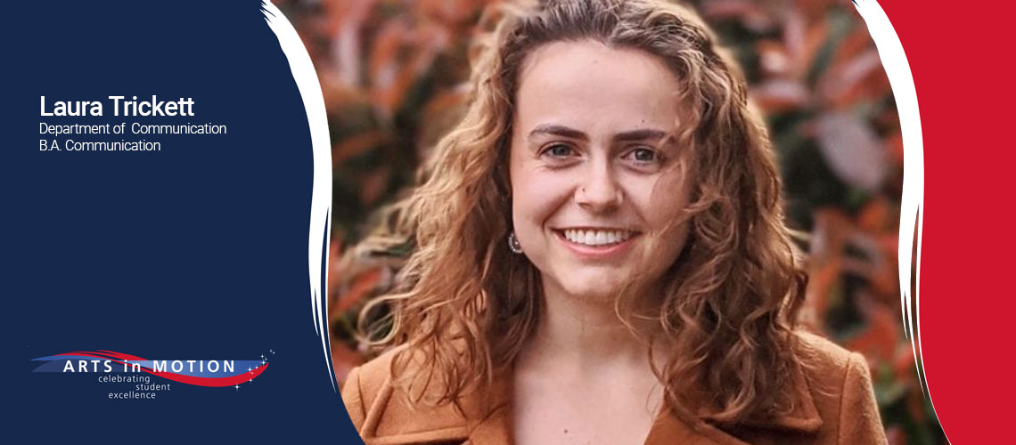 Student of Distinction: Laura Trickett – The College of Arts and ...