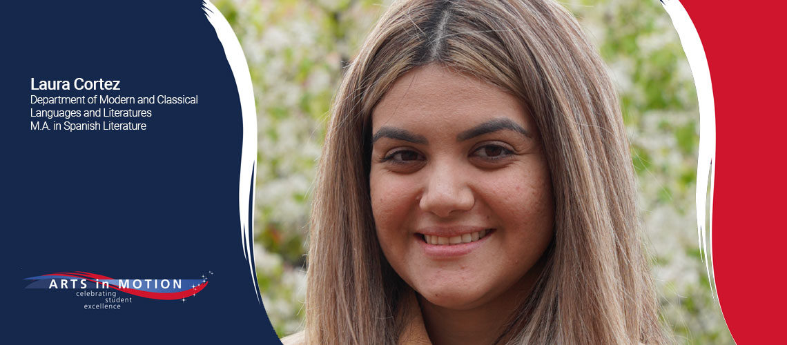Student of Distinction: Laura Cortez – The College of Arts and ...