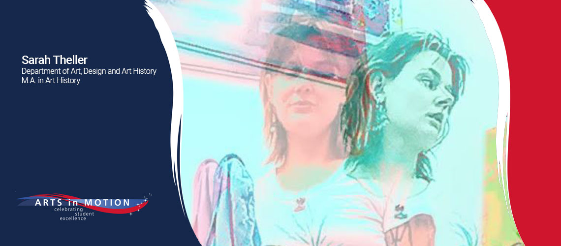 Student of Distinction: Sarah Theller – The College of Arts and ...