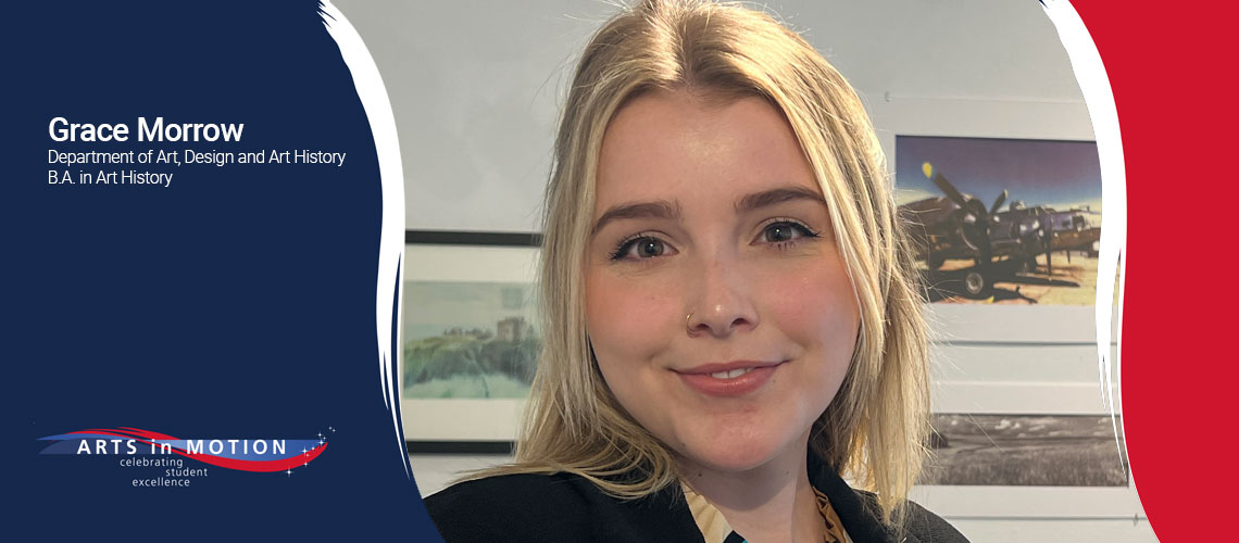 Student of Distinction: Grace Morrow – Department of Art, Design and ...