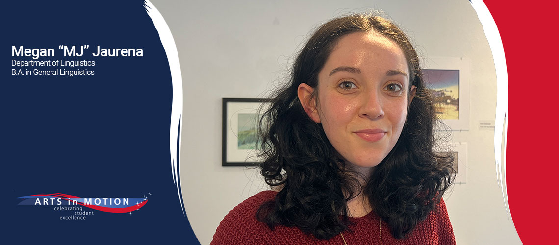 Student of Distinction: Megan “MJ” Jaurena – Department of Linguistics ...